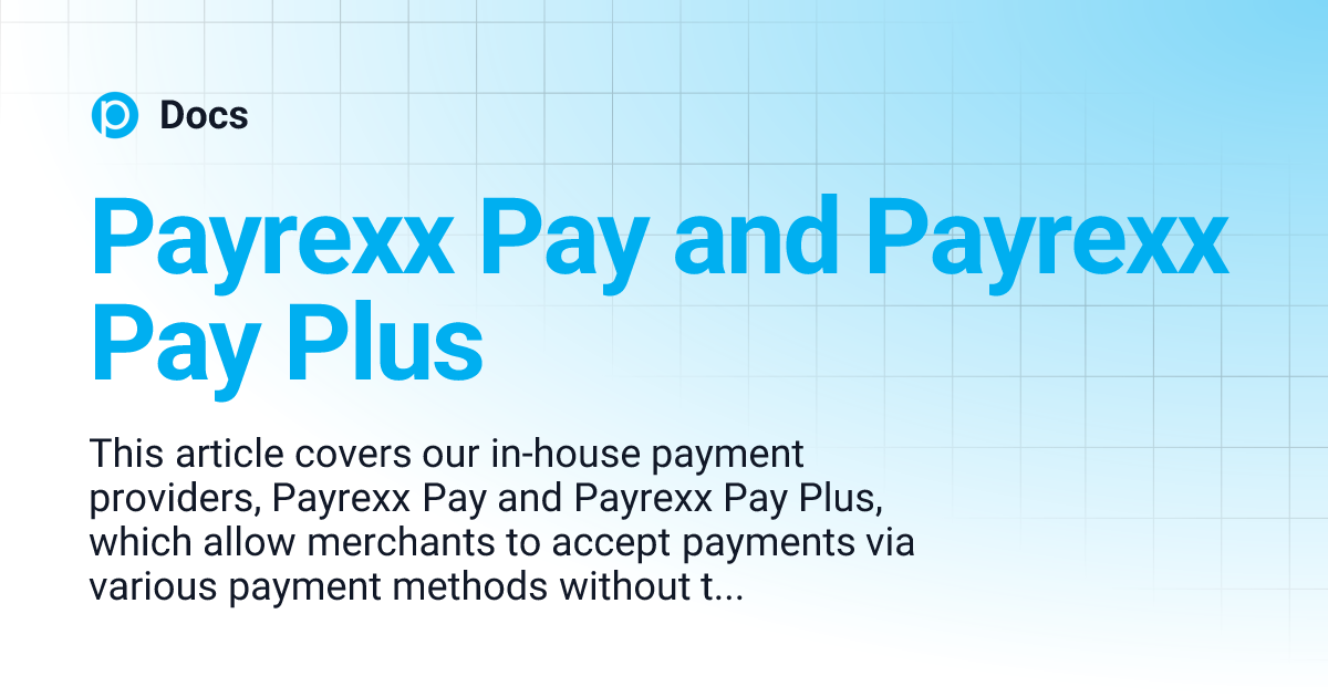 Payrexx Pay and Payrexx Pay Plus | Docs