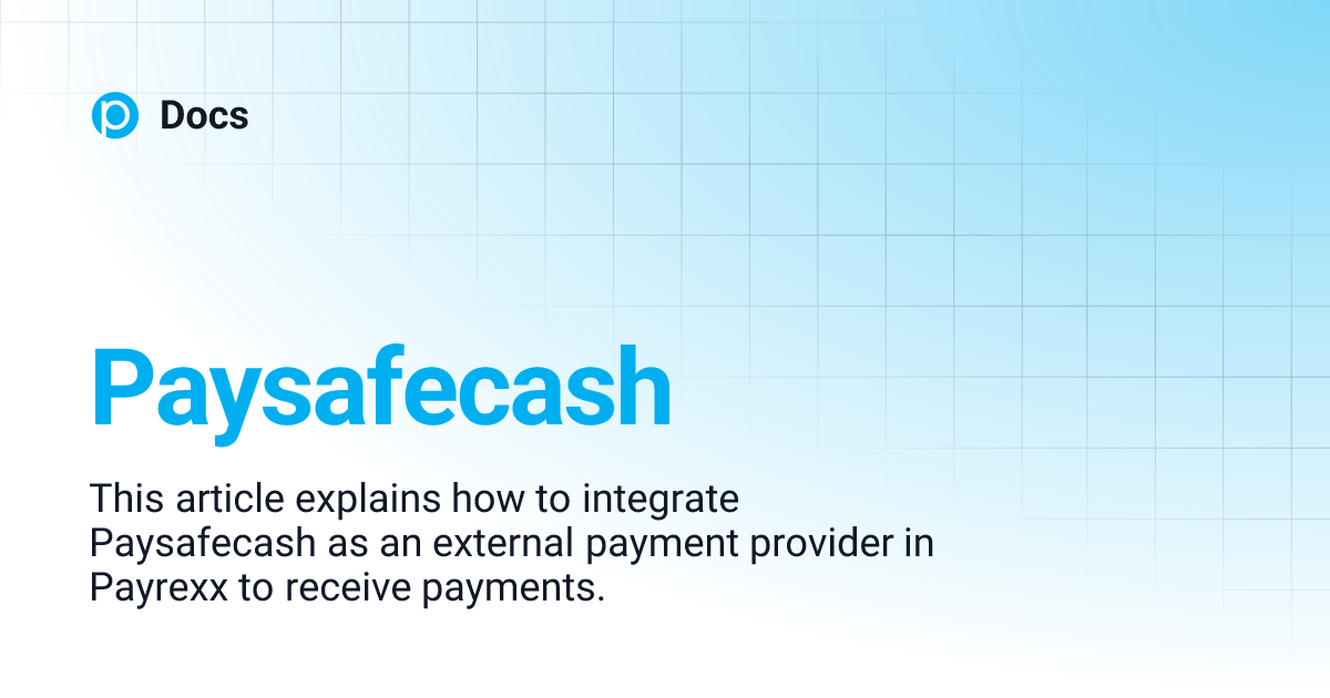 Paysafecash | Docs