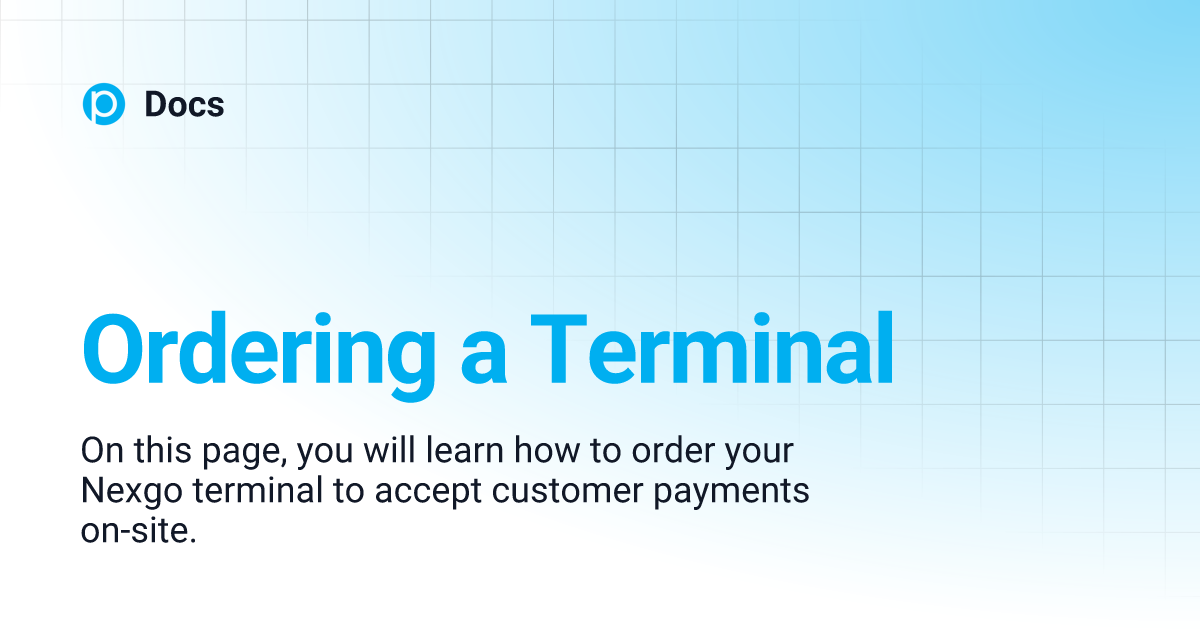 Ordering a Terminal | Docs