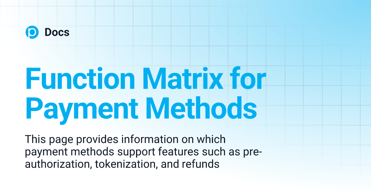 Function Matrix for Payment Methods | Docs