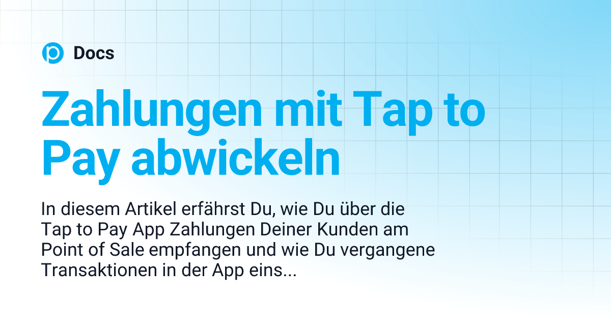 Zahlungen mit Tap to Pay abwickeln | Docs