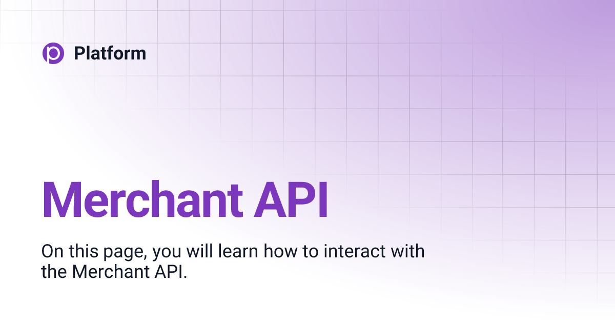 Merchant API | Platform